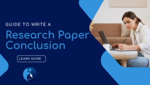 Writing Research Paper Conclusion - A Step by Step Guide - Edumagnate