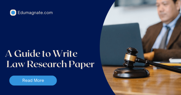 A Detailed Guide to Write an Enticing Law Research Paper - Edumagnate