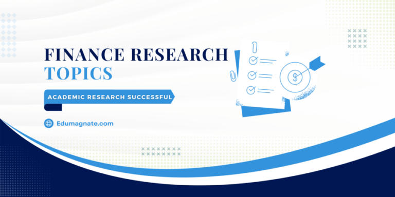 Finance Research Topics to Sail Your Academic Research Successfully