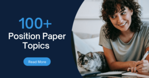 100+ Position Paper Topics to Ace A+ Grade - Edumagnate